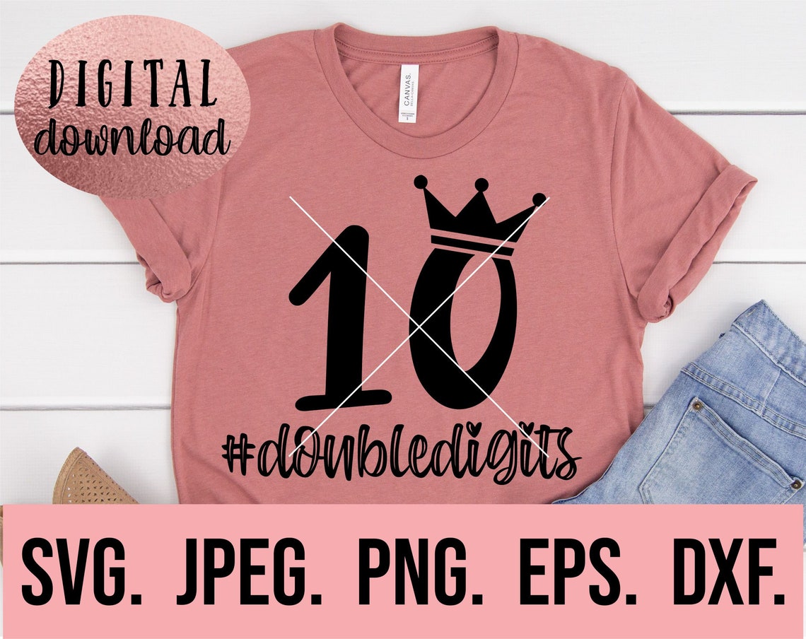 Ten SVG - Hello Ten Svg - Double Digits Birthday Svg - Instant Download ...