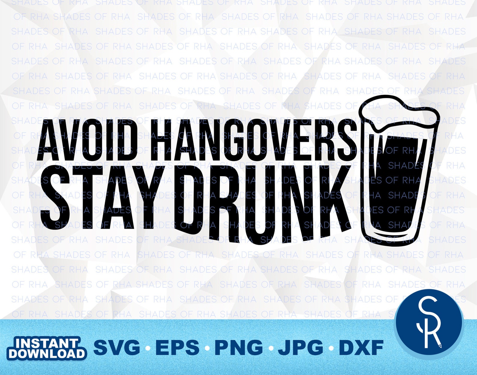 Avoid Hangovers Stay Drunk Svg With Eps Png And Dxf Etsy