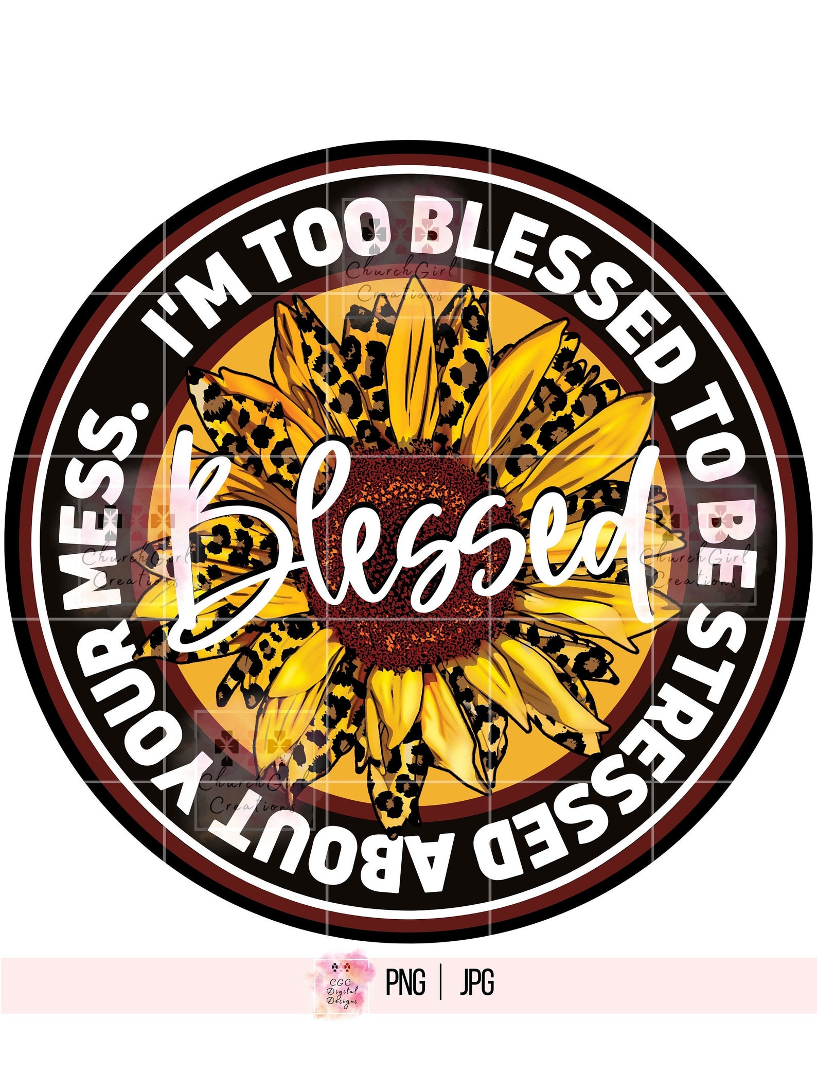 Blessed Png Sunflower Png Clipart I'm Too Blessed to Be - Etsy Canada