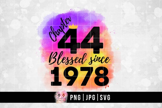 Chapter 44 Png Blessed Since 1978 Blessed Png Clipart Png - Etsy
