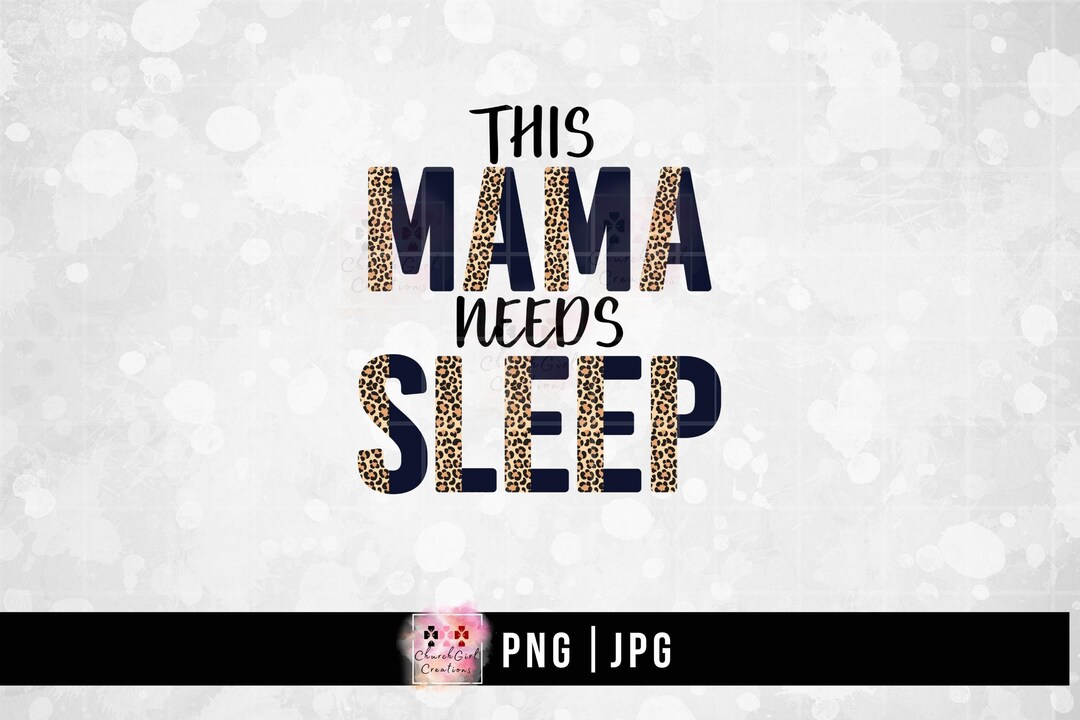 Sleep PNG, Mama Png, Sublimation, Leopard Word Png, Digital Download ...