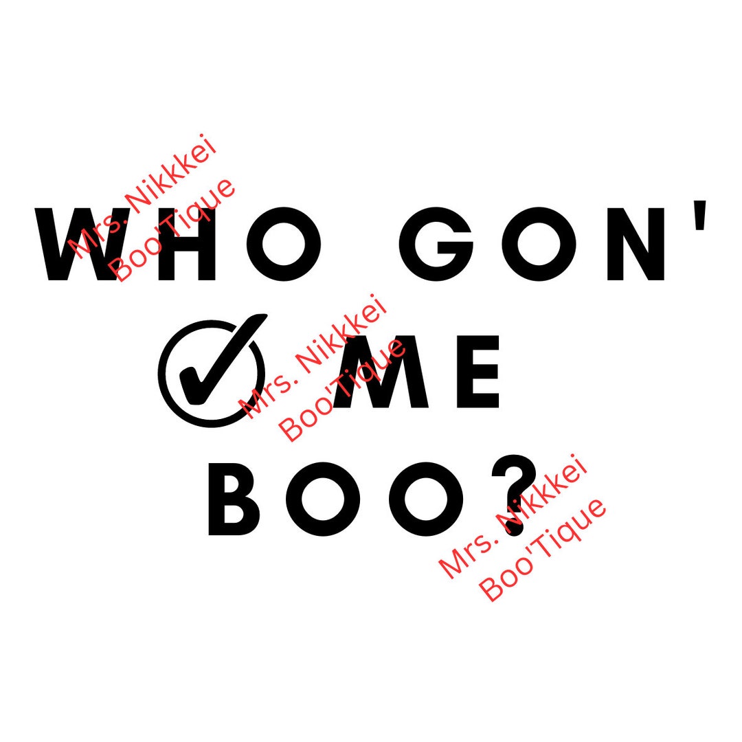 Who Gon' Check Me Boo? PNG SVG - Etsy