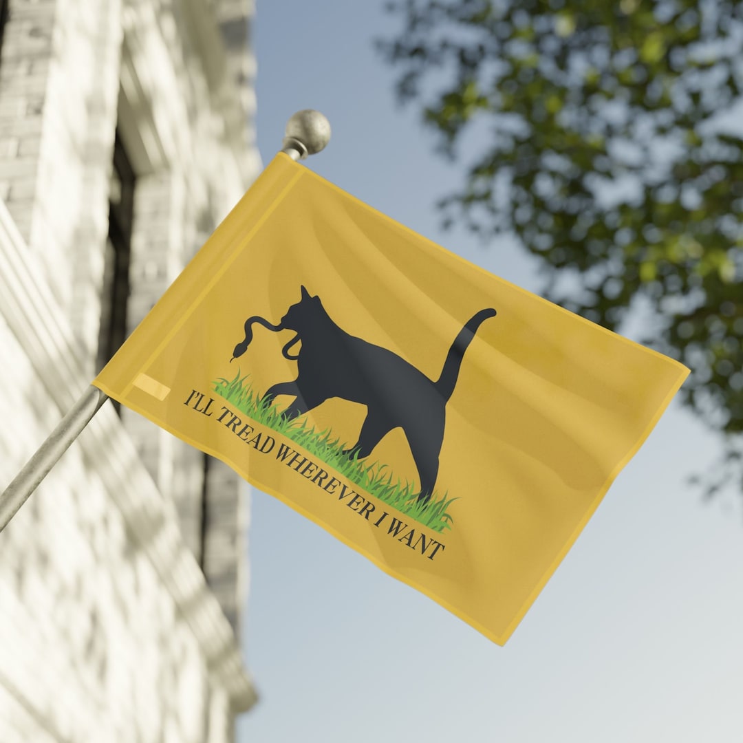 I'll Tread Wherever I Want Banner/flag Funny Cat Meme Gadsden Flag Parody Childless Cat Lady ...