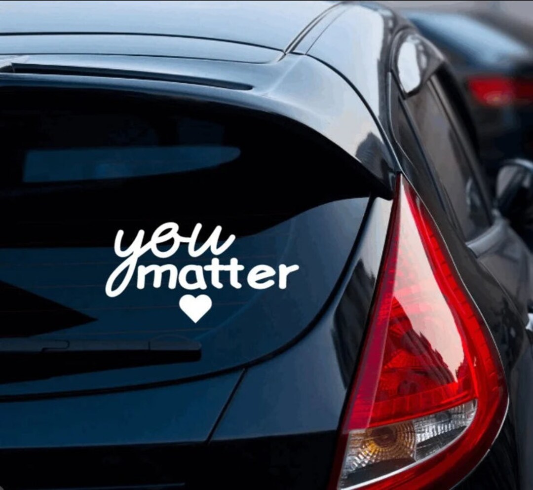You Matter Decal, Car Decal, Laptop Sticker, Mental Health Decal ...