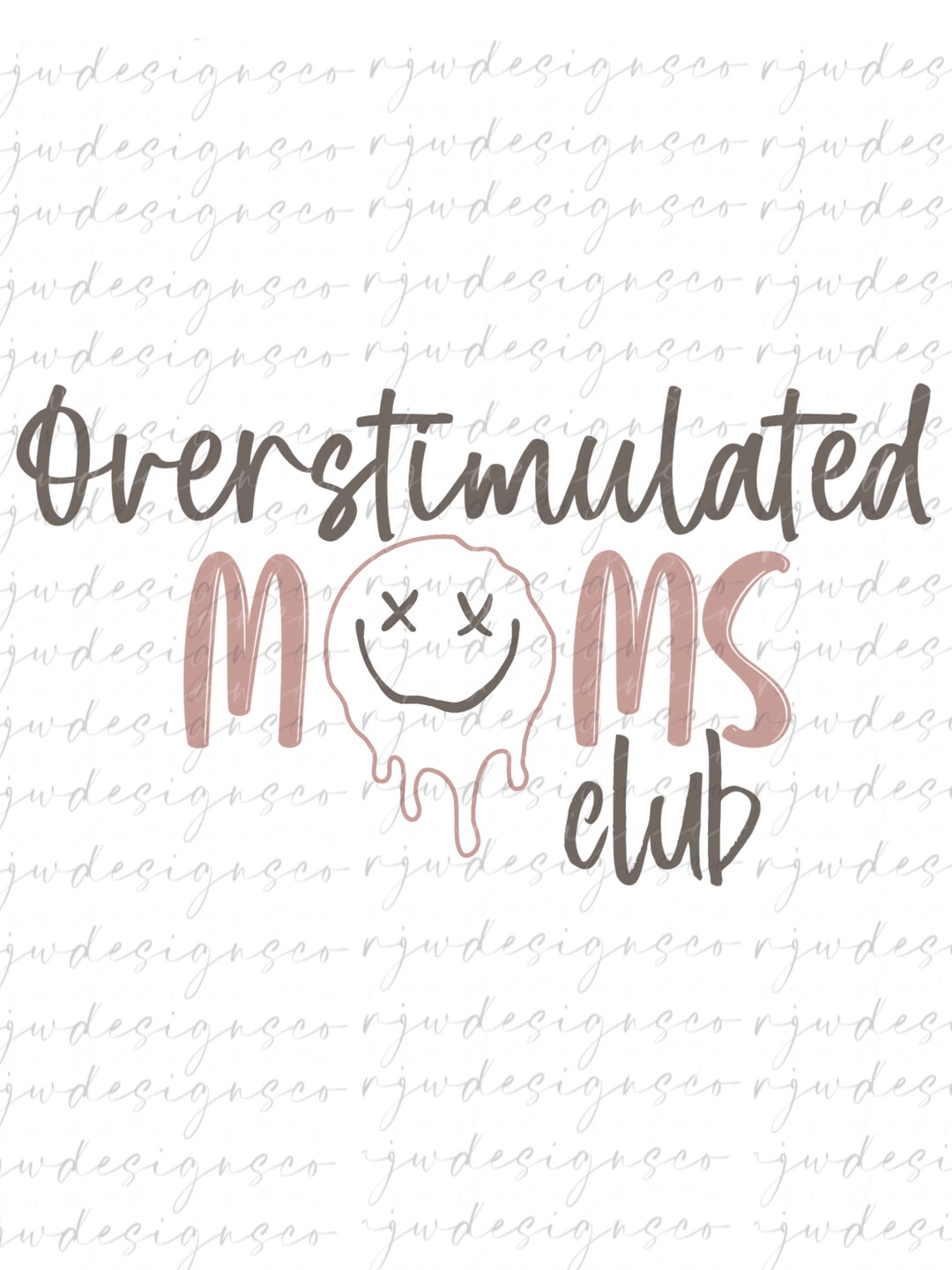 Overstimulated Moms Club PNG, Sublimation Design, Melting Smiley Face ...