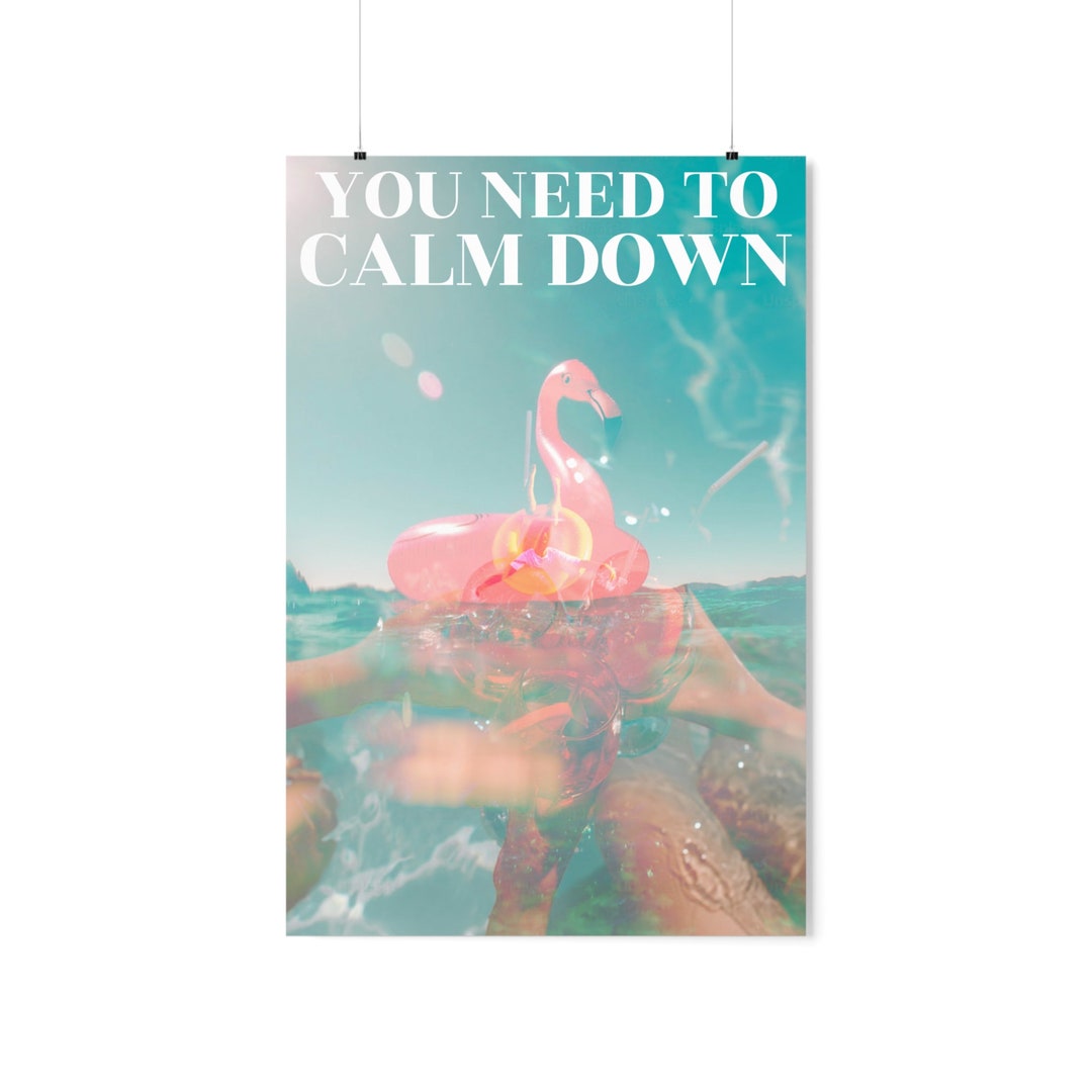PHYSICAL PRINT You Need to Calm Down Inspired Premium Matte Posters ...