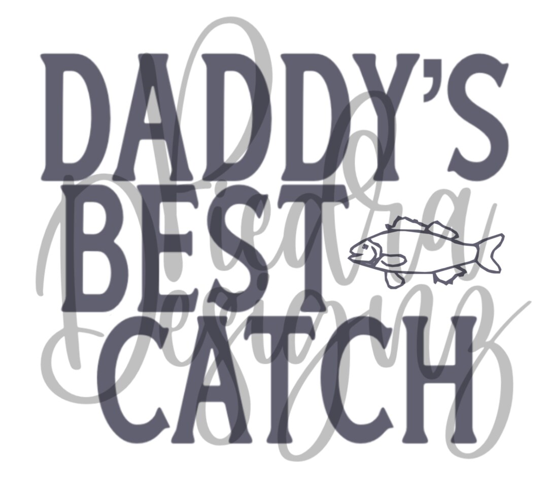 Daddy’s Best Catch Fishing Humor Baby Kids Outdoors - Etsy