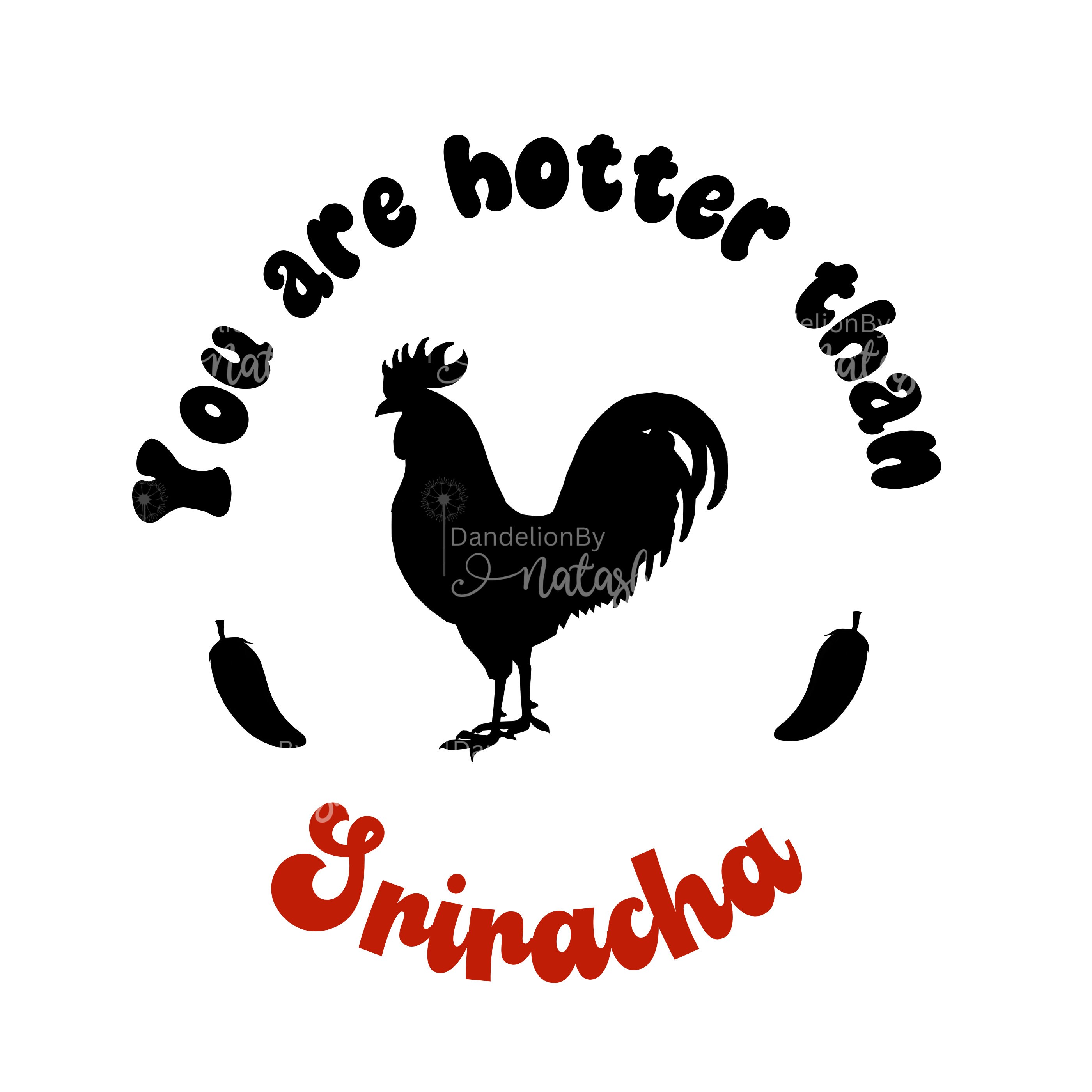 Funny Sriracha PNG SVG, Sriracha Chilli Sauce, Sriracha Chill Sauce ...