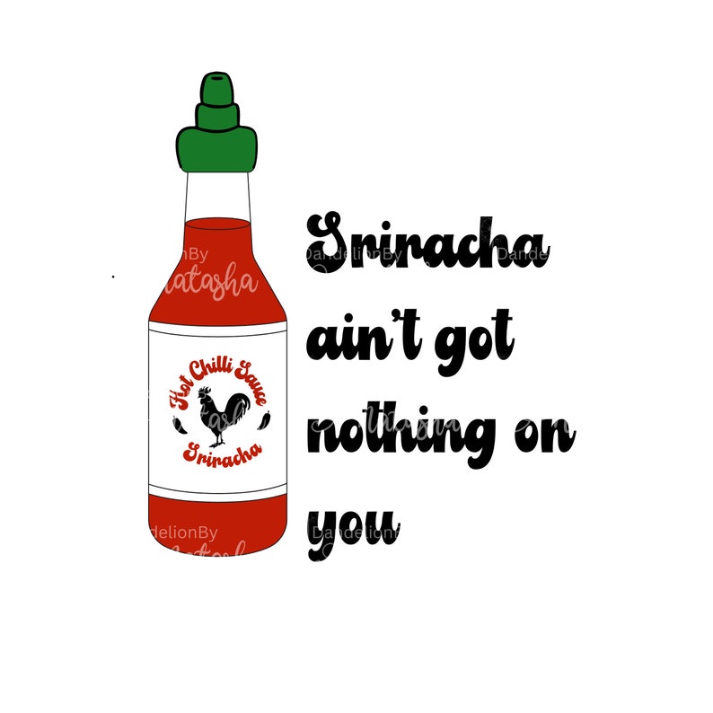 Funny Sriracha PNG SVG, Sriracha Chilli Sauce, Sriracha Chill Sauce ...