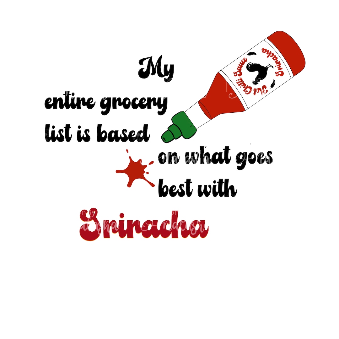 Funny Sriracha PNG SVG, Sriracha Chilli Sauce, Sriracha Chill Sauce ...