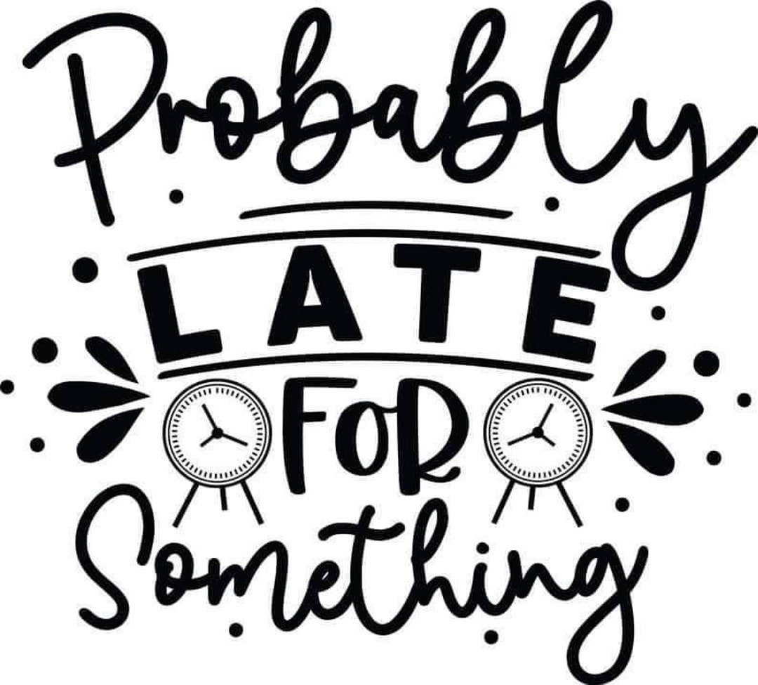 Probably Late for Something Permanent Vinyl Car Decal - Etsy