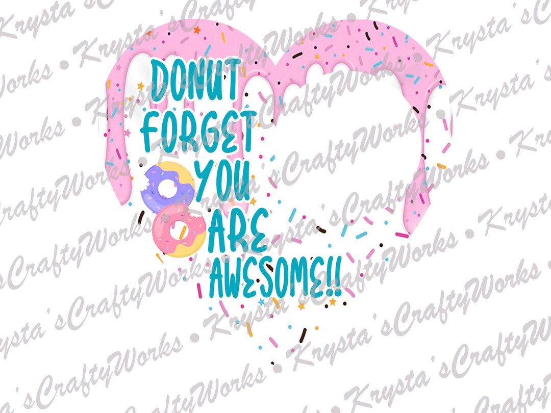 Donut Forget You Are Awesome Doh Digital File - Etsy