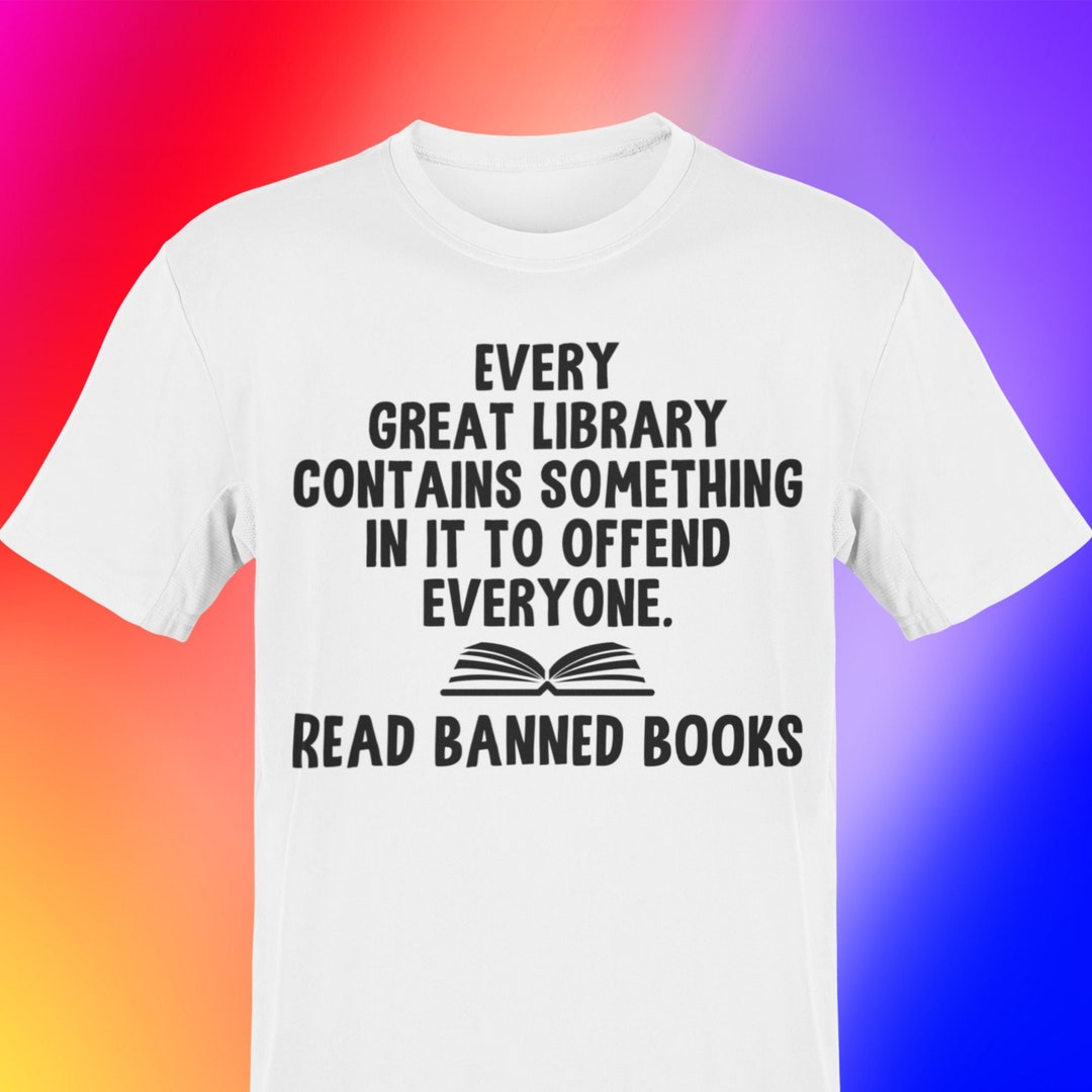 Every Great Library Contains Something to Offend Everyone Ban - Etsy
