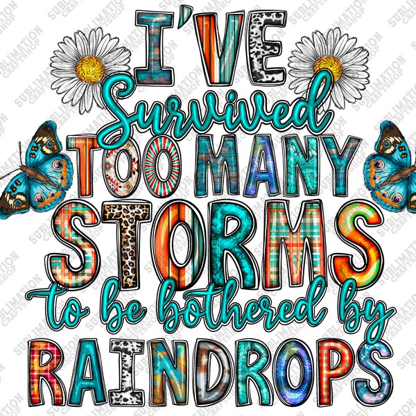 I've Survived Too Many Storms Png - Etsy I've Survived Too Many Storms Png - Etsy