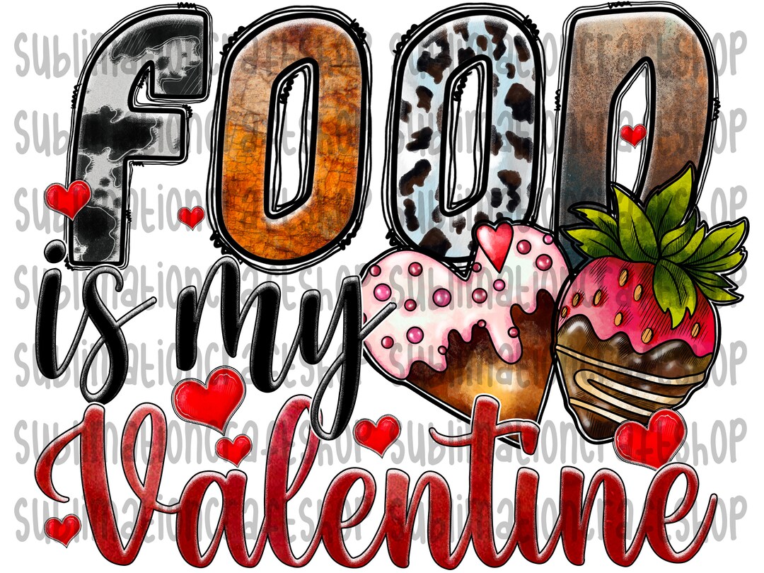 Food İs My Valentine PNG Strawberry Png Valentine's Day - Etsy