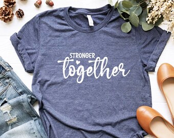 Stronger Together Shirt - Etsy