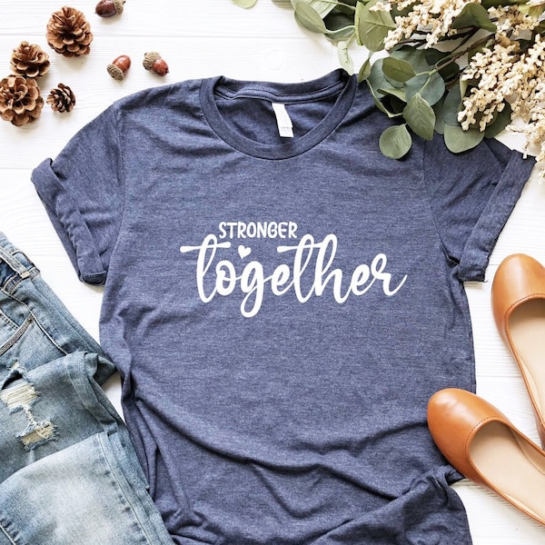 Stronger Together Shirt - Etsy