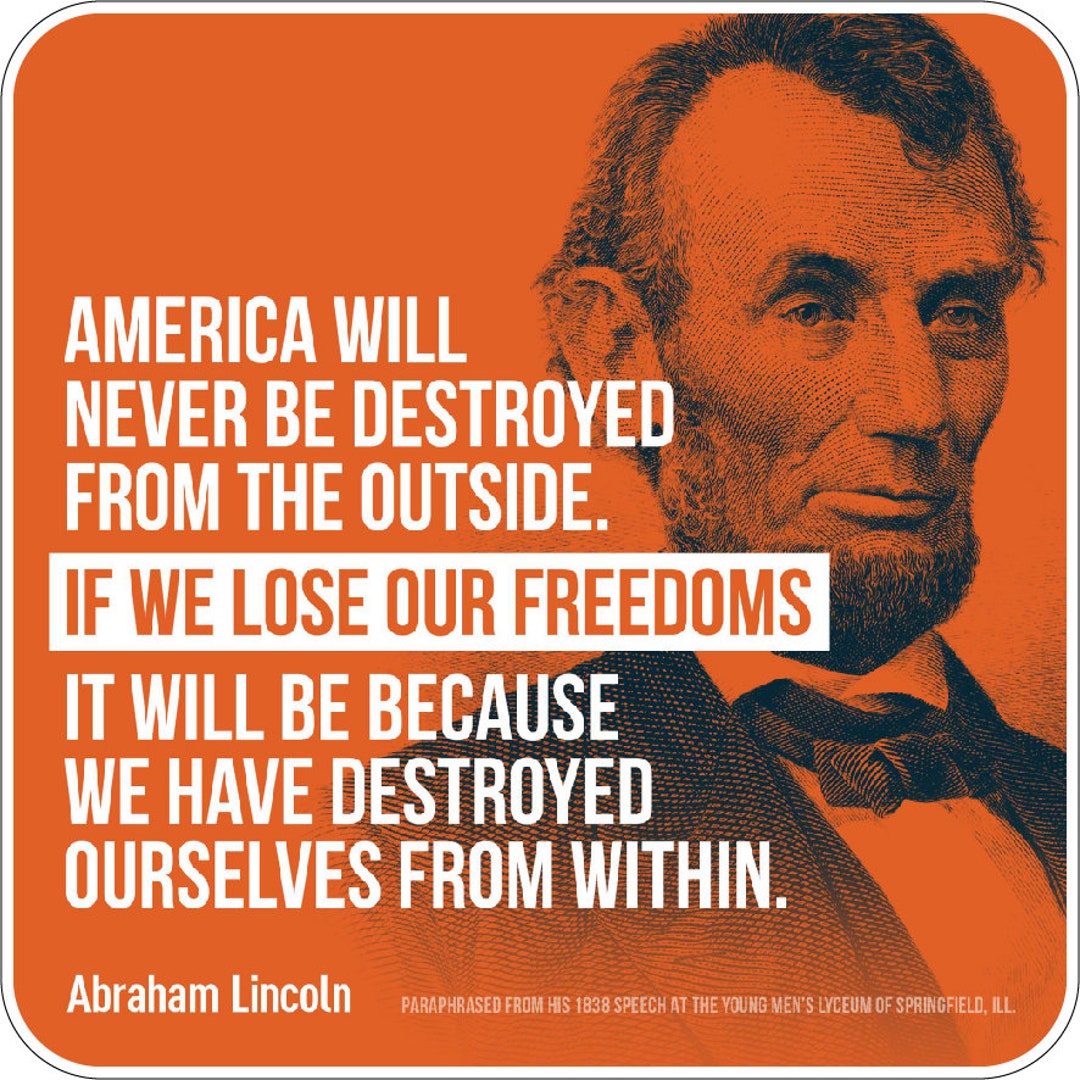 Abraham Lincoln Quote America Will Never Be Destroyed Vinyl Sticker ...