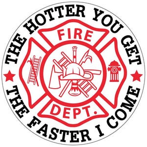 Fire Department Standard Logo With Statement the Hotter You Get the ...