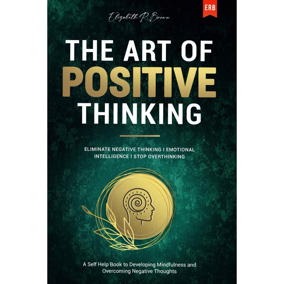 The Art of Positive Thinking, Eliminate Negative Thinking Book ...