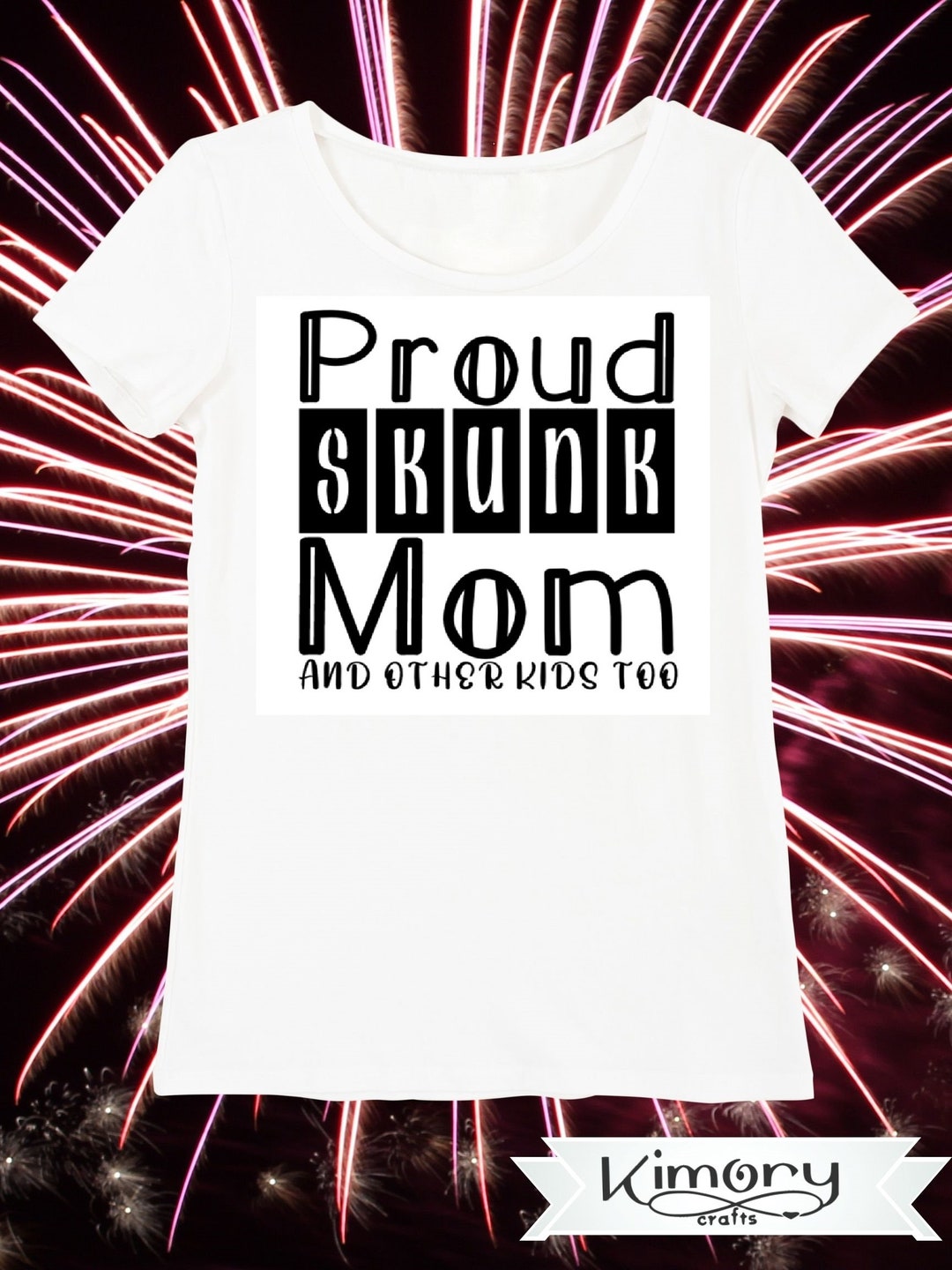 Proud Skunk Mom Shirt can Be Changed to Read of Kids, Etc - Etsy