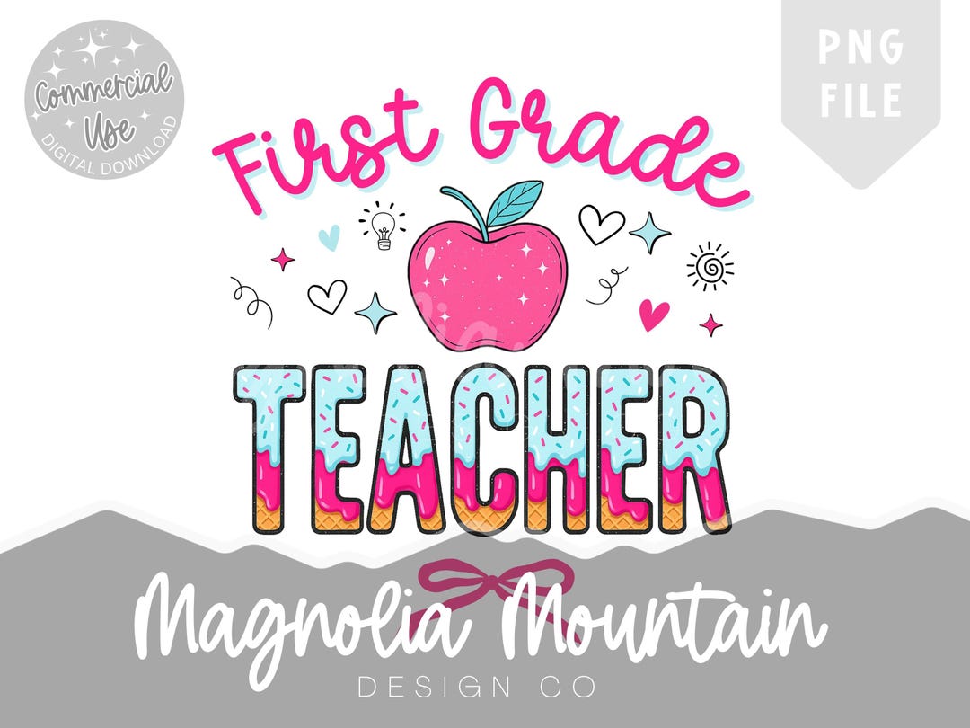 First Grade Teacher PNG | Ice Cream Teacher Shirt Design | Back to ...