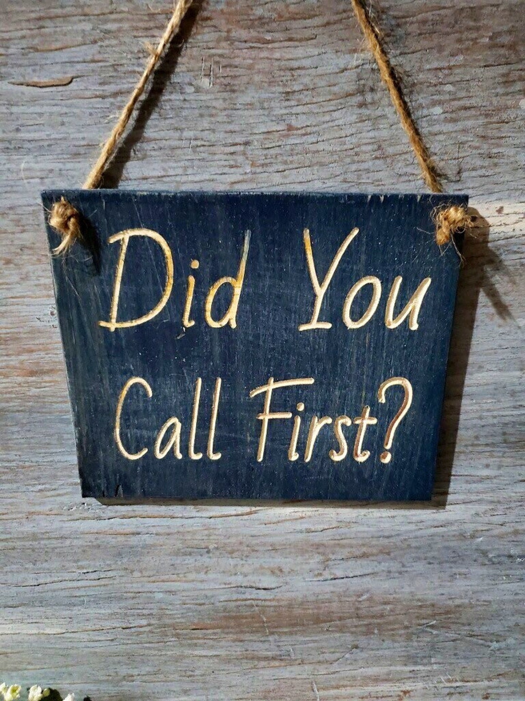 Funny Door Sign | Did You Call First Sign| Not Welcome Door Sign ...