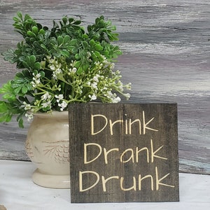 Drink Drank Drunk | Funny Alcohol Sign | Humorous Drinking Shelf Sitter ...