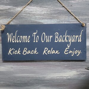 Welcome to Our Backyard Sign kick Back Relax Sign Outdoor Hanging Sign ...