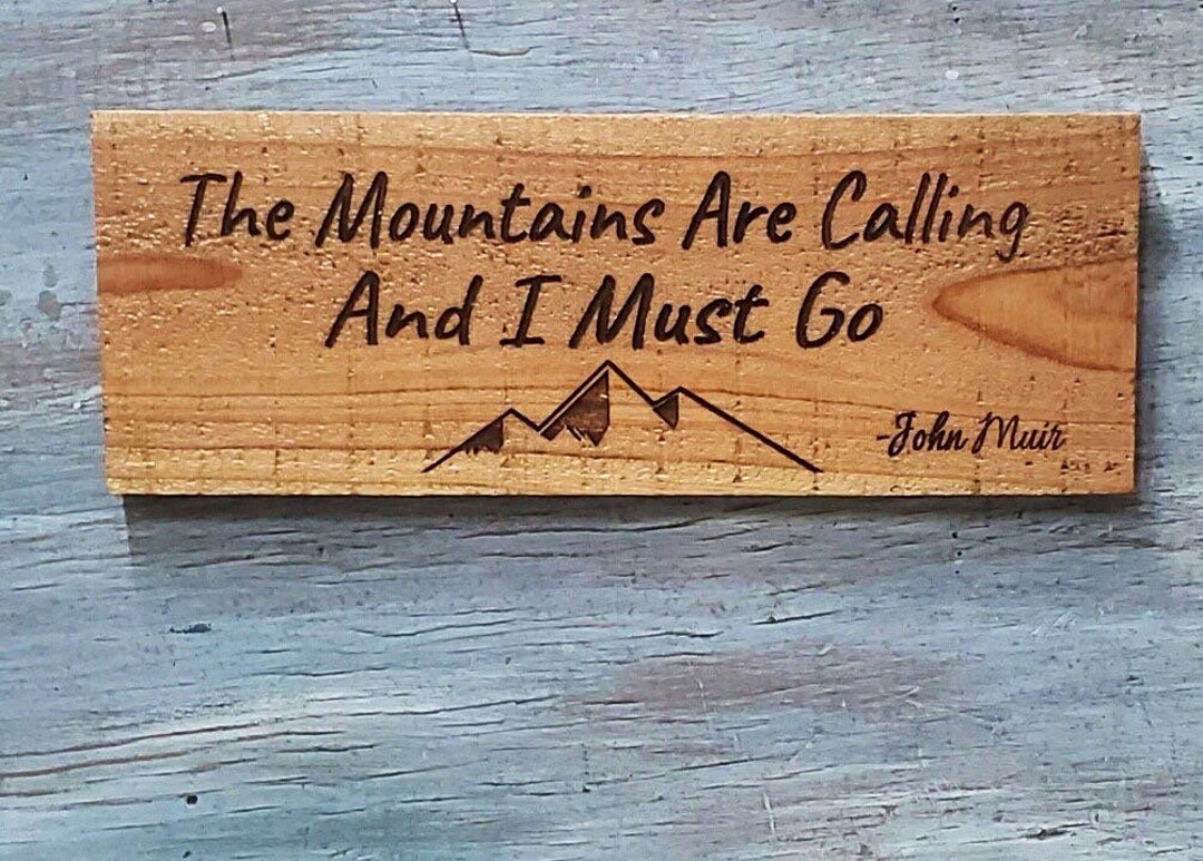 The Mountains Are Calling and I Must Go Carved Cedar Wood Sign | Travel ...