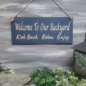 Welcome to Our Backyard Sign kick Back Relax Sign Outdoor Hanging Sign ...