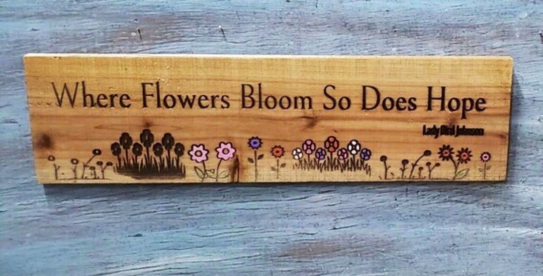 Lady Bird Johnson Quote Sign | Hand Painted Floral Engraved Wood Art - Etsy