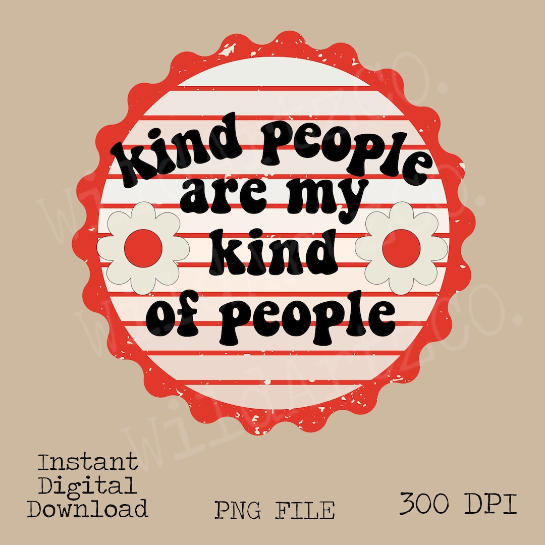 Kind People Are My Kind of People PNG, Retro Png Designs, Boho Designs ...