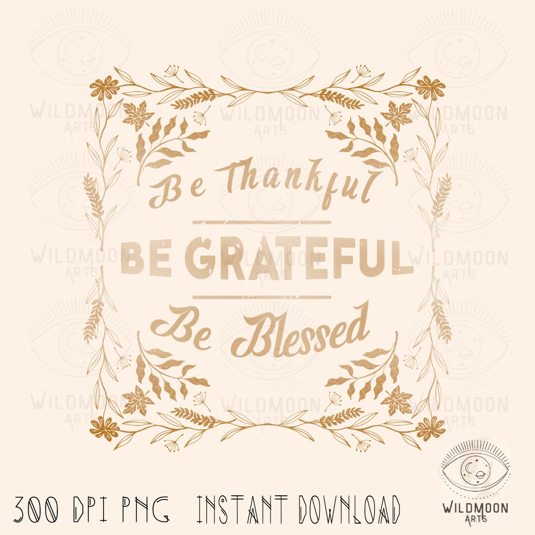 Be Thankful,be Grateful,be Blessed Png,fall Sublimation Png ...