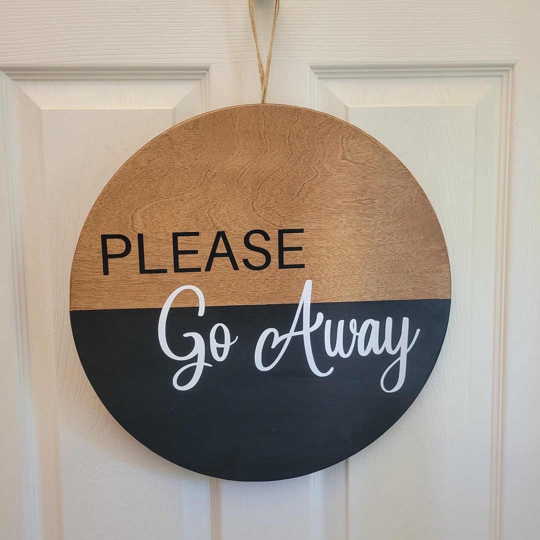 Handmade Please Go Away Door Sign | Welcome Sign Circle - Etsy