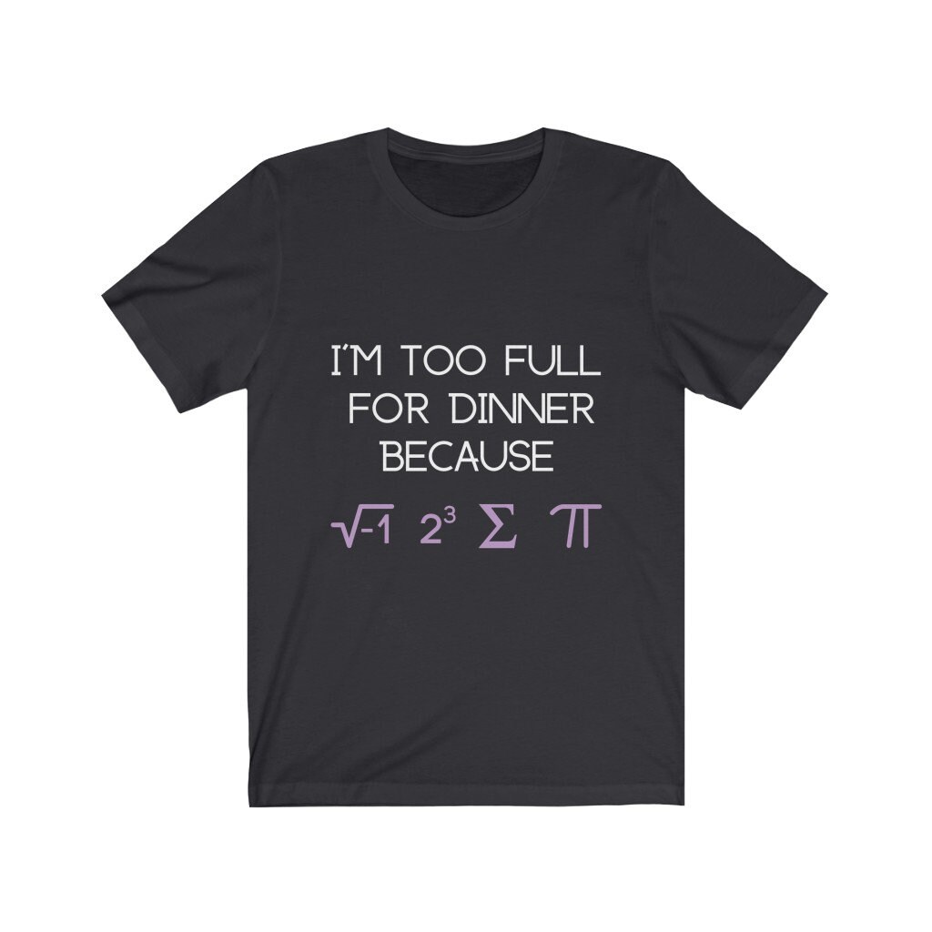 Math Pun T-shirt | Math Jokes | Math Puns | Unisex - Women & Men's Tee ...