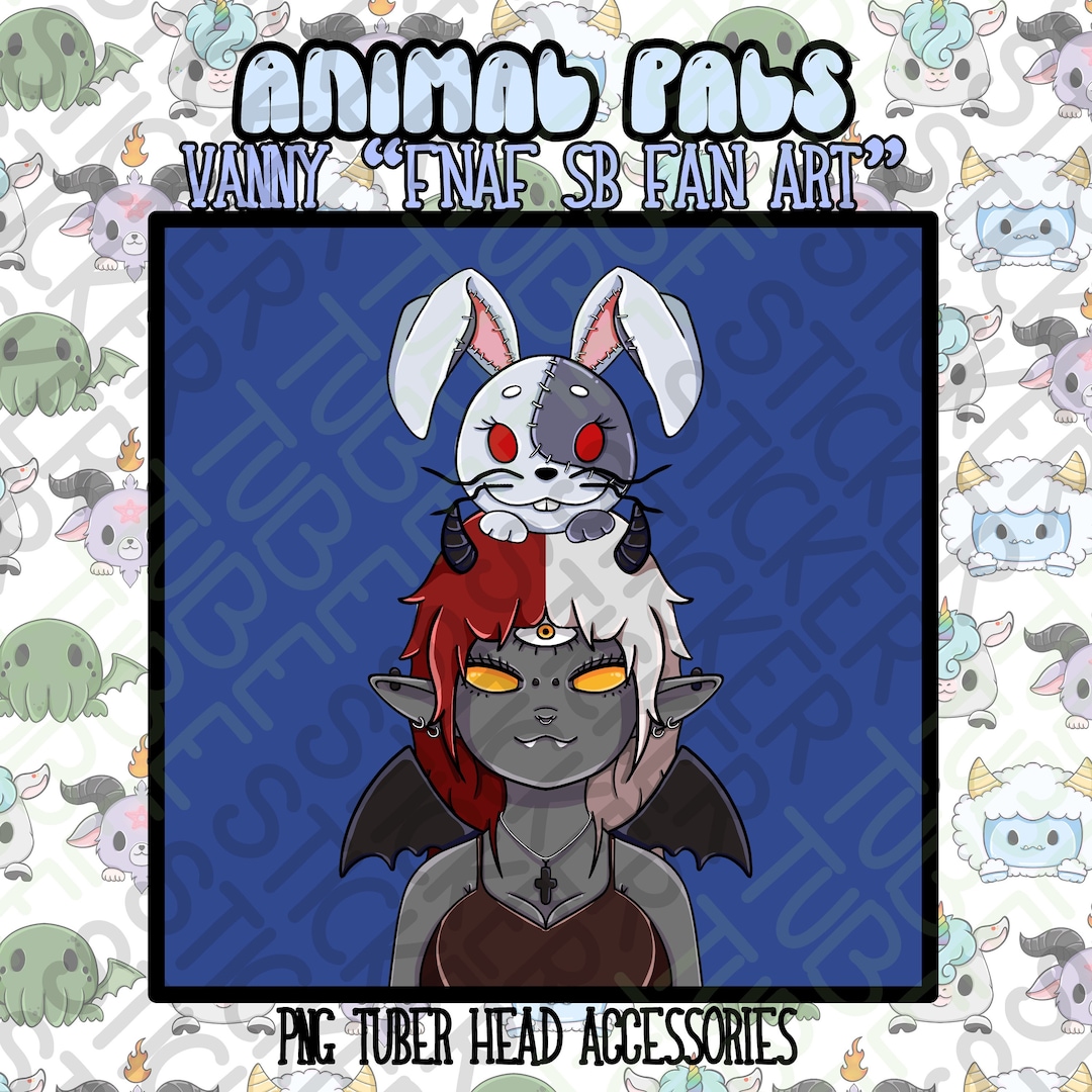 Vanny | Cute Animal Pals | FNAF SB Fan Art | PNG Tuber Accessories ...