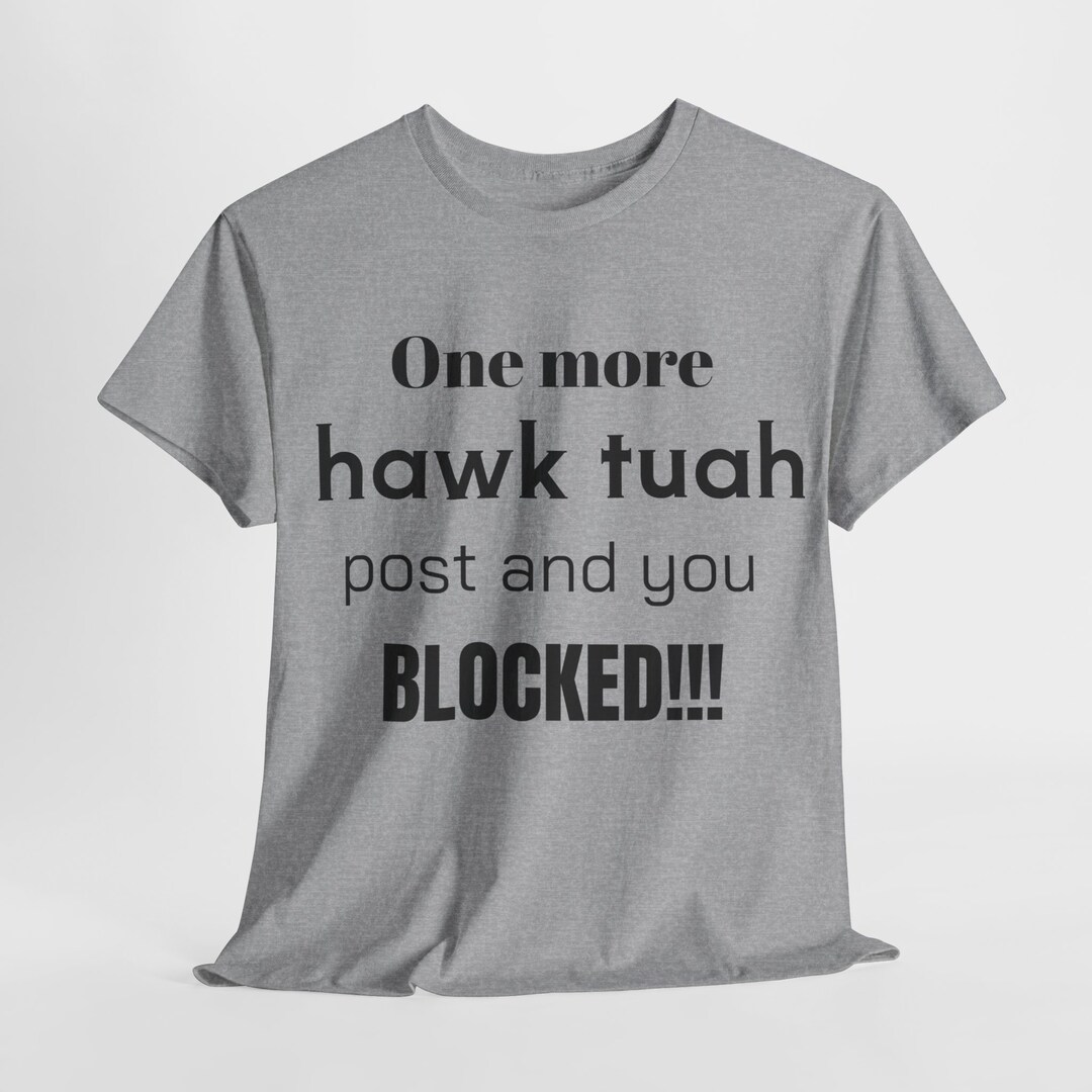 Hawk Tuah Blocked T-shirt - Etsy