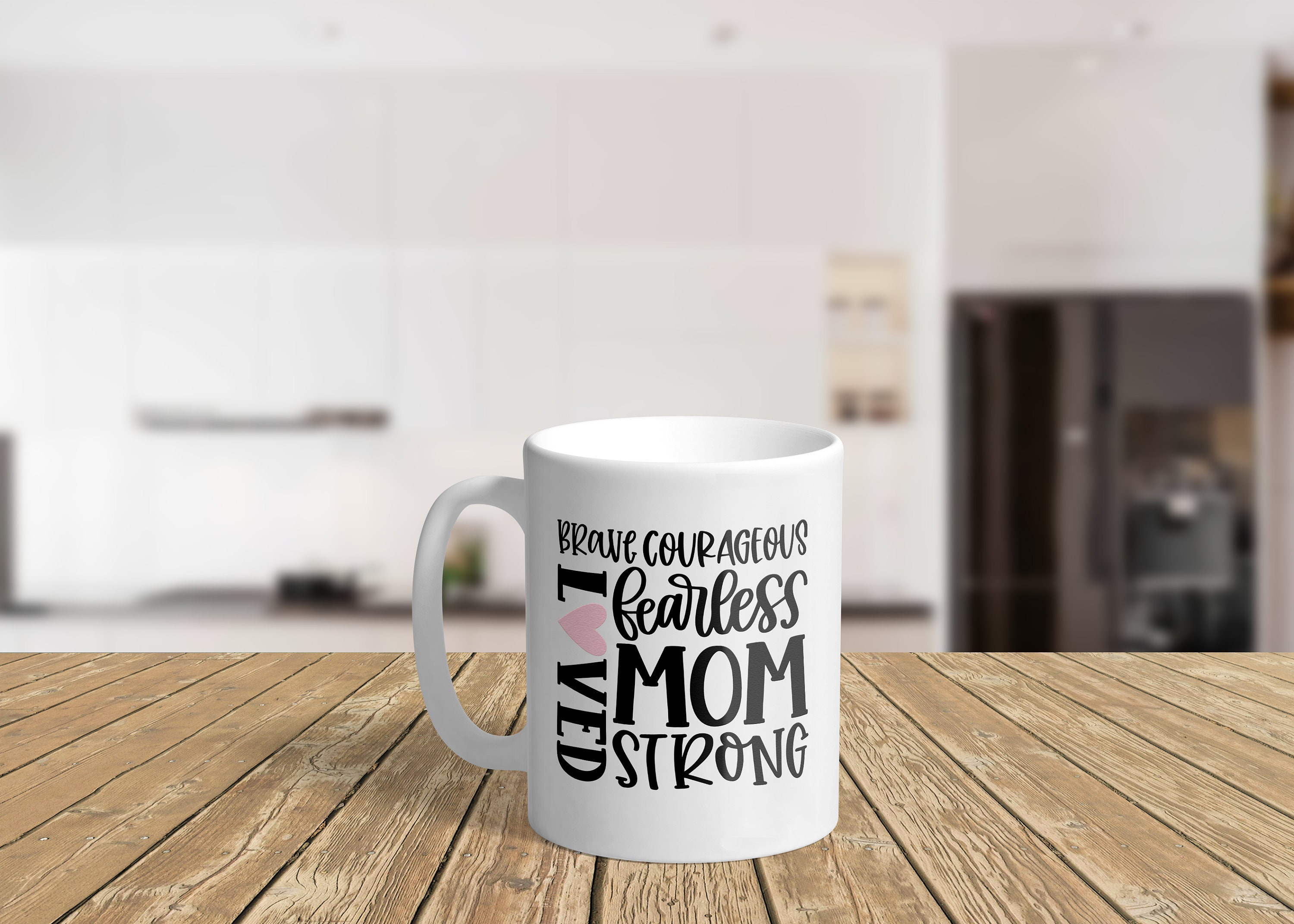 Mug Mom_brave Courageous Loved Fearless Strong - Etsy