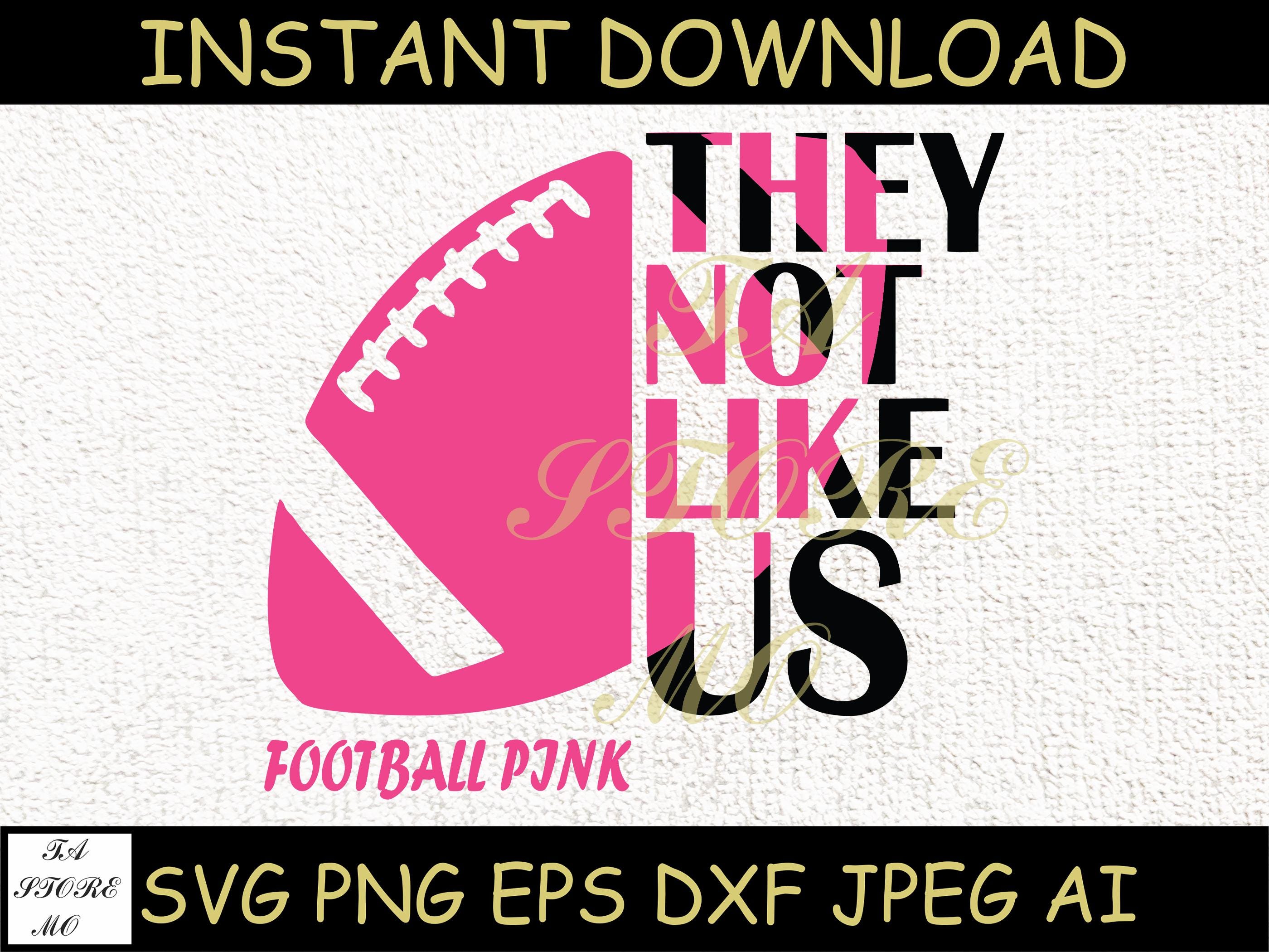 Football Pink Svg They Not Like Us Svg, Football Pink Svg for Cricut ...