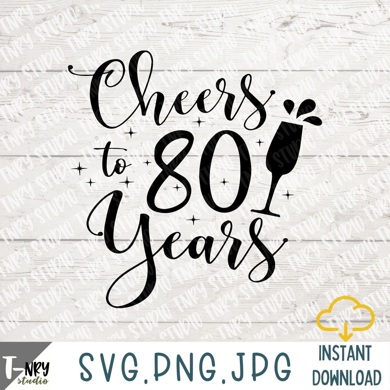 Cheers To 80 Years Svg 80th Birthday Svg Birhtday Svg 80 Etsy