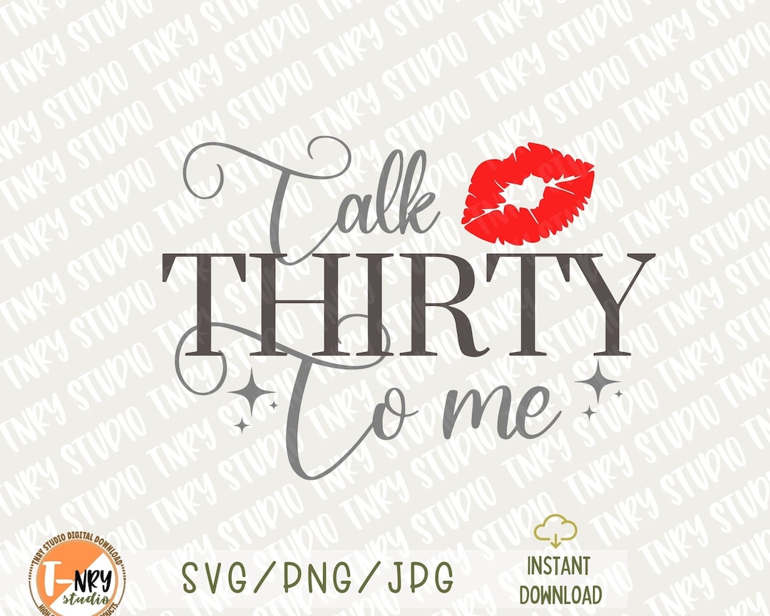 Talk Thirty to Me Svg Thirty Birthday Svg 30th Birthday Svg - Etsy