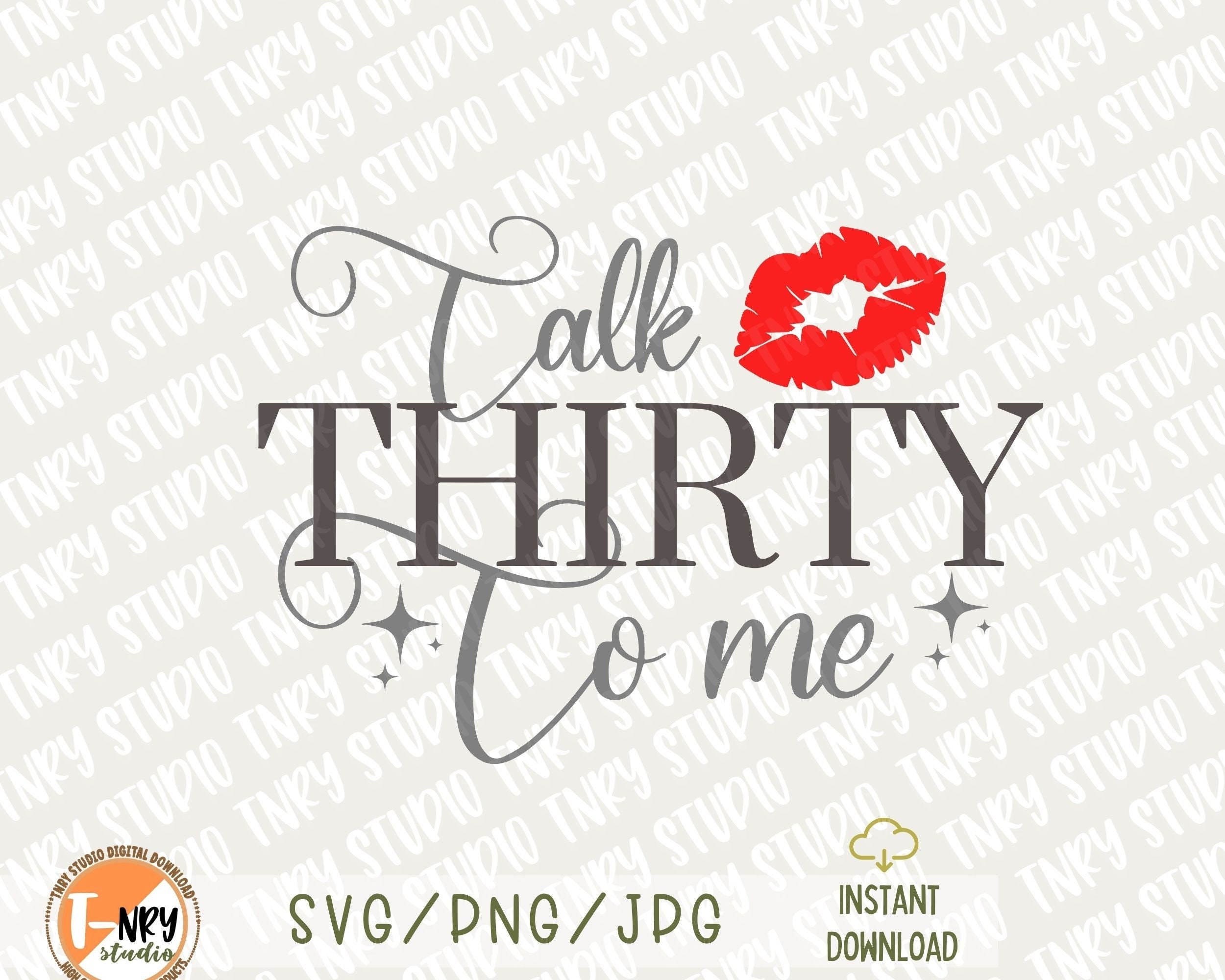 Talk Thirty to Me Svg Thirty Birthday Svg 30th Birthday Svg - Etsy