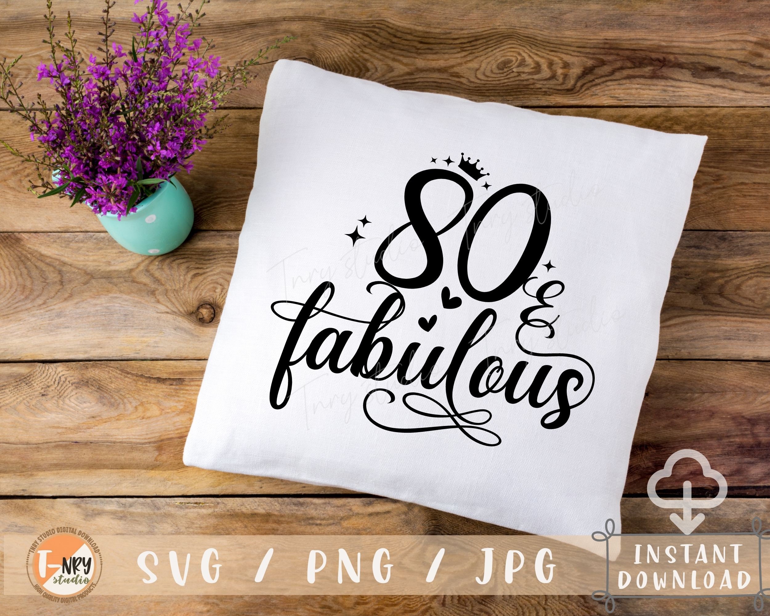 80 and Fabulous Svg 80th Birthday Svg Eighty Birthday Svg - Etsy