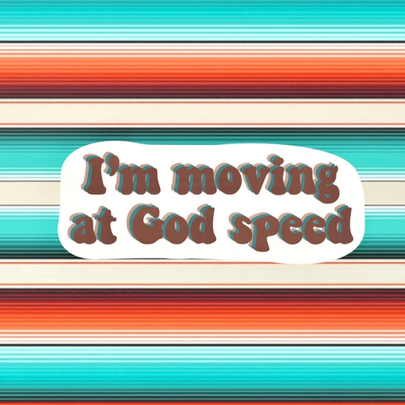 Im Moving at God Speed Sticker - Etsy