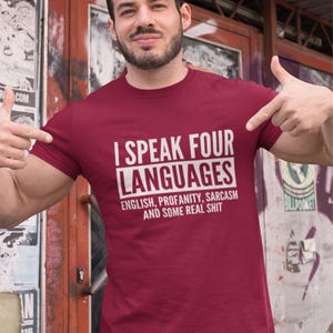 Funny Quote T-shirt, I Speak Four Languages English..real S..t ...