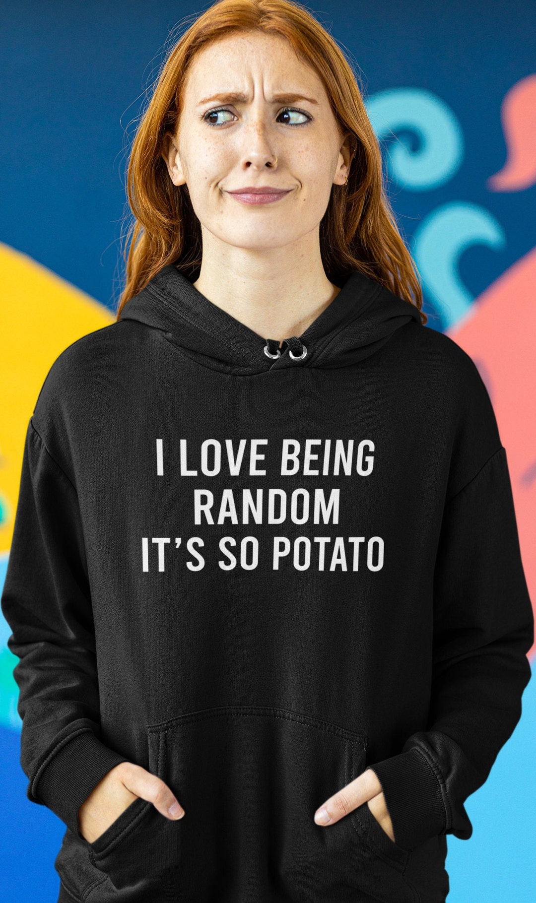 Funny Potato Slogan Hoodie: Random Quote Sweatshirt - Novelty Gift - Etsy