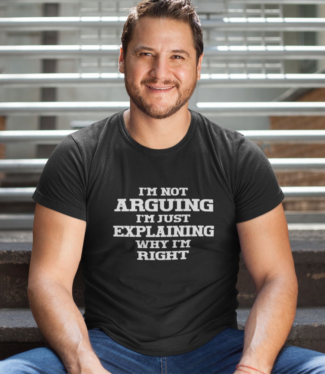 Funny Comment T-shirt I'm Not Arguing...explaining Why I'm Right ...