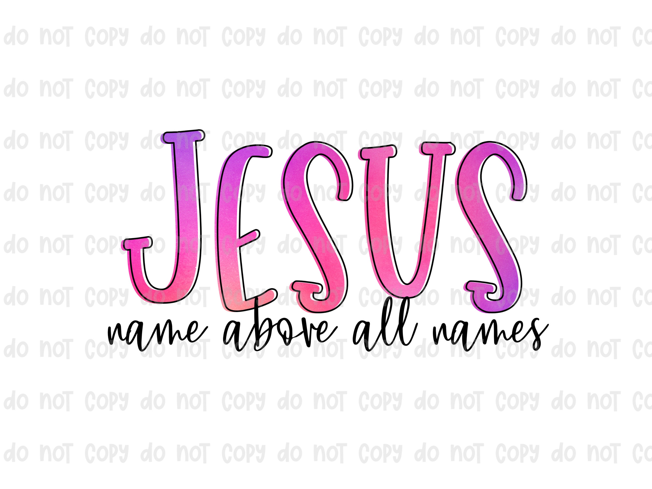 Jesus Name Above All Names
