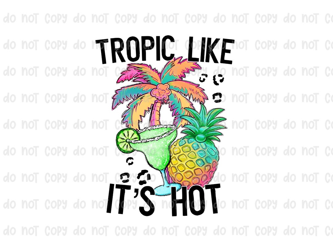 Tropic Like It's Hot Sublimation Transfer Ready to Press Sublimation ...